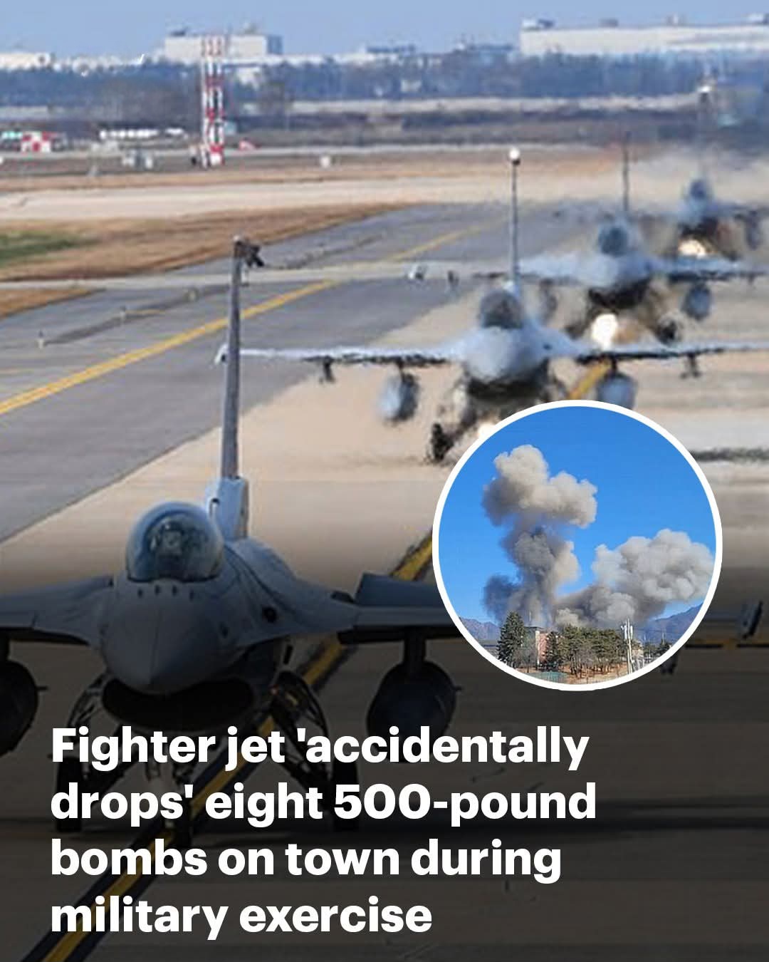 Shocking Moment Fighter Jet 'Accidentally Drops' Eight 500-Pound Bombs on South Korean Town ...